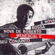 POPS DISCOS - NOVA BOSSA NOVA DEROBERTO MENESCAL (1968)ROBERTO MENESCAL ...